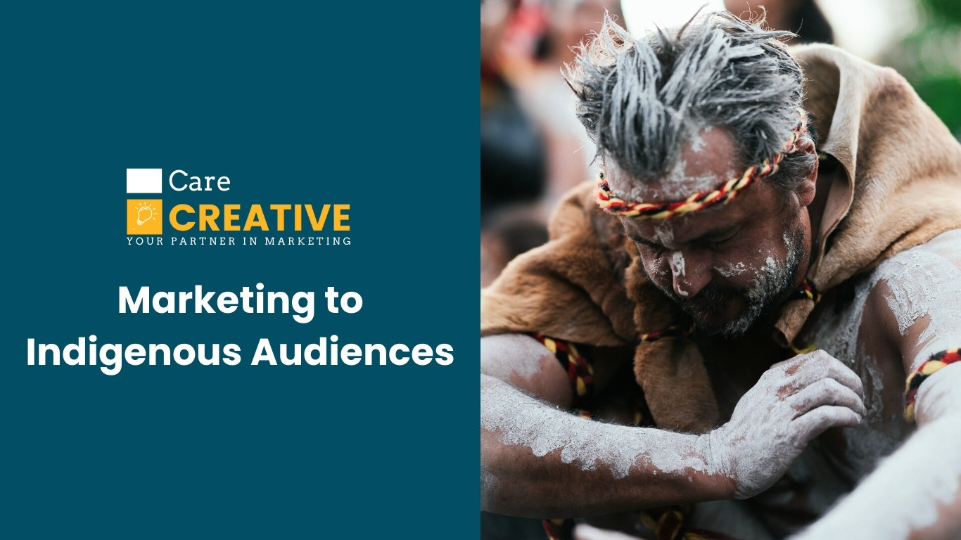 Marketing to Indigenous Audiences - CareCREATIVE